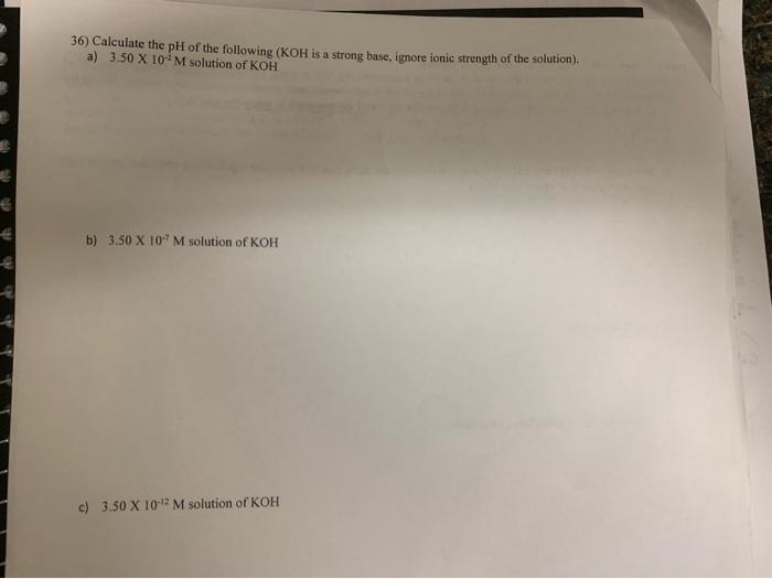 Solved 36) Calculate the pH of the following ( KOH is a | Chegg.com