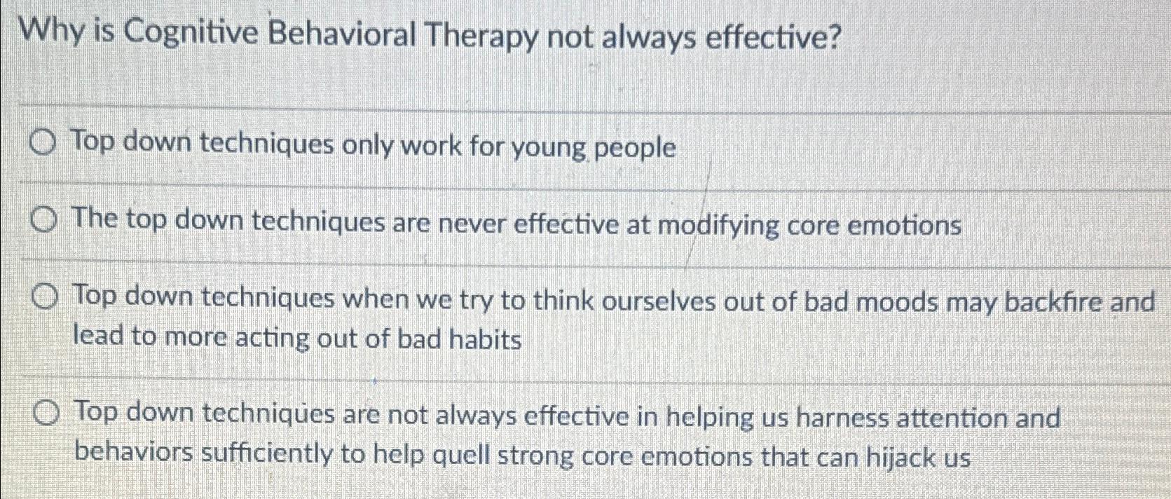 Solved Why is Cognitive Behavioral Therapy not always | Chegg.com