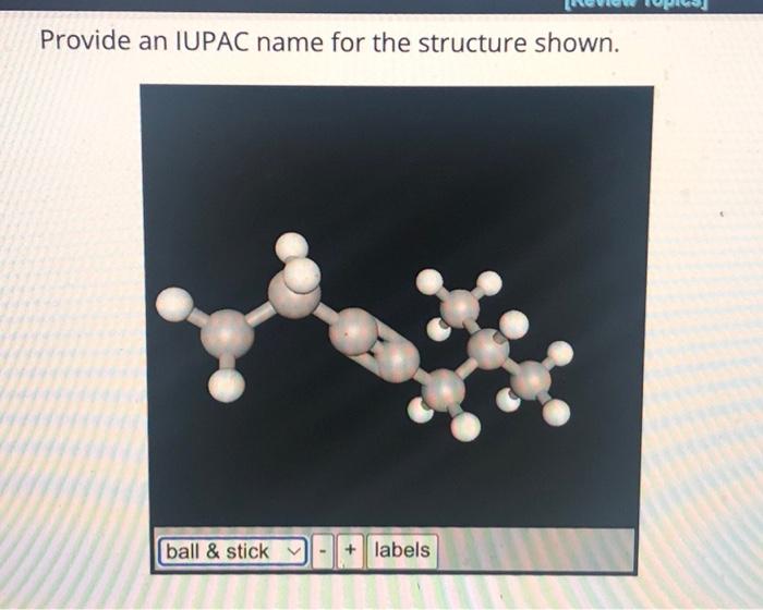 Solved Provide an IUPAC name for the structure | Chegg.com