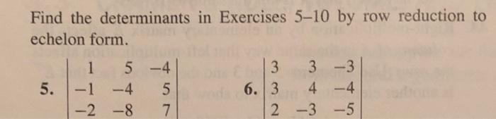 Solved Find the determinants in Exercises 5−10 by row | Chegg.com