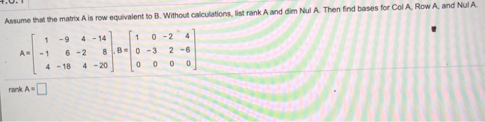 Solved Assume that the matrix A is row equivalent to B. | Chegg.com