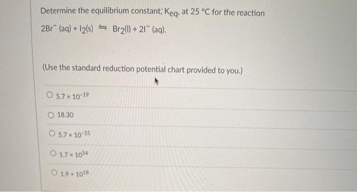 Solved Determine the equilibrium constant: Keq, at 25°C for | Chegg.com