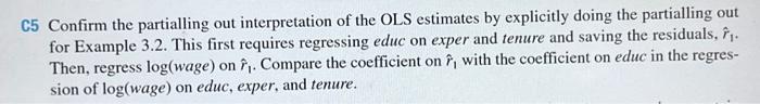 Solved C5 Confirm the partialling out interpretation of the | Chegg.com