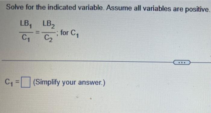 Solved Solve for the indicated variable. Assume all | Chegg.com