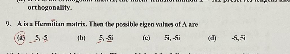 Solved A ﻿is a Hermitian matrix. Then the possible eigen | Chegg.com