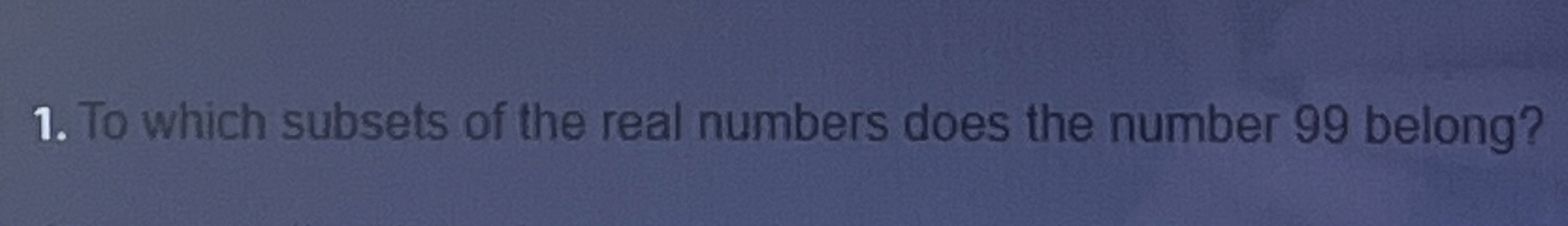 Solved To which subsets of the real numbers does the number | Chegg.com