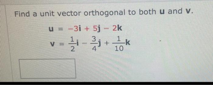 Solved Find a unit vector orthogonal to both u and v. | Chegg.com