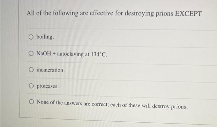Solved All of the following are effective for destroying | Chegg.com