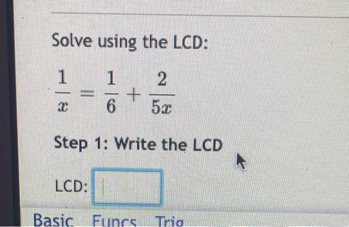 Solved Solve using the LCD: x1=61+5x2 Step 1: Write the LCD | Chegg.com