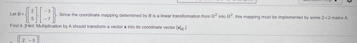 Solved Let Since the coordinate mapping determined by B is a | Chegg.com