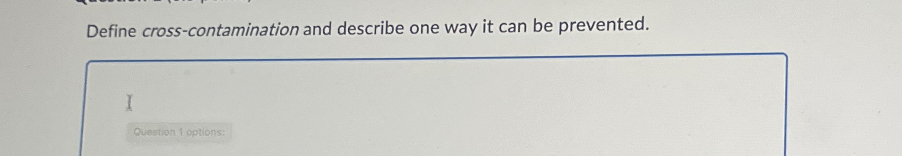 Solved Define cross-contamination and describe one way it | Chegg.com