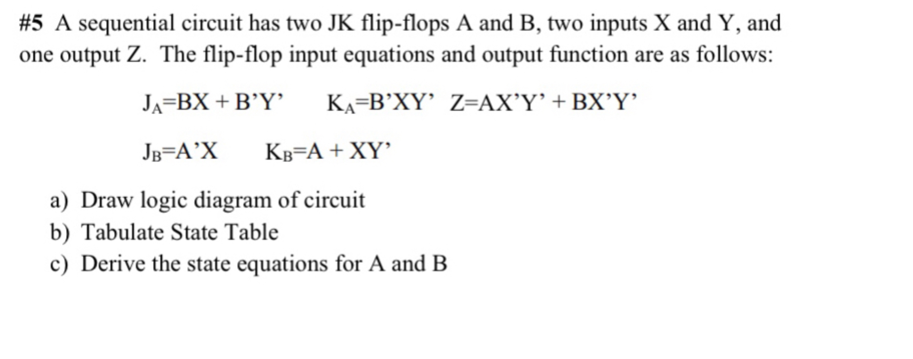 #5 ﻿A sequential circuit has two JK flip-flops A and | Chegg.com