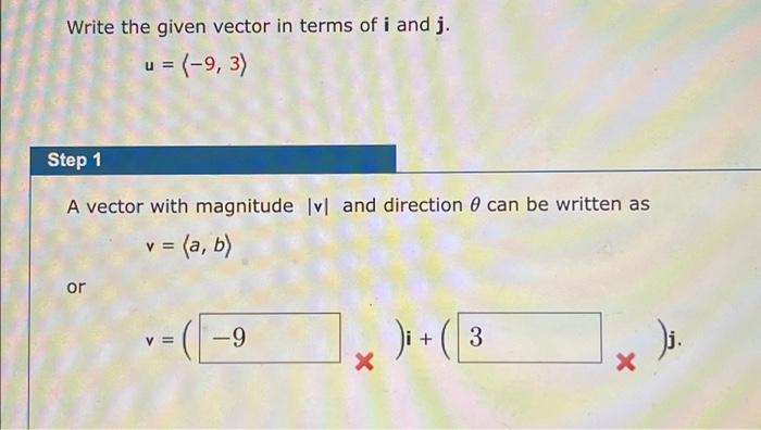 Write the given vector in terms of i and j. u= −9,3 | Chegg.com