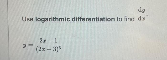 Solved Use logarithmic differentiation to find dxdy. | Chegg.com