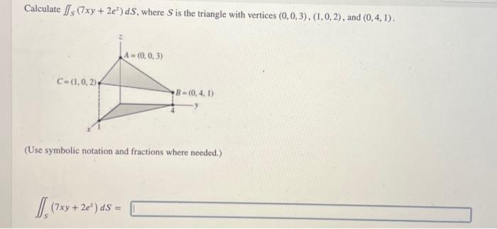 Solved Calculate \\( \\iint_{S}\\left(7 x y+2 e^{z}\\right) | Chegg.com