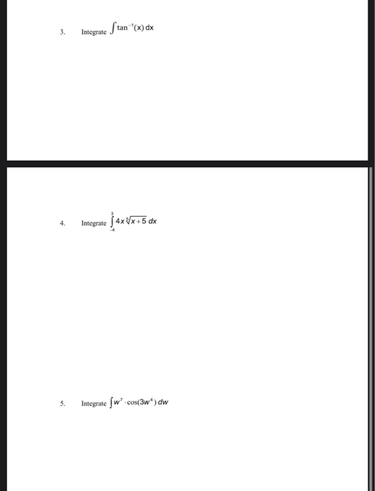 Solved ſ tan "(x)dx 3. Integrate Integrate axⓇx+5 dx 5. | Chegg.com
