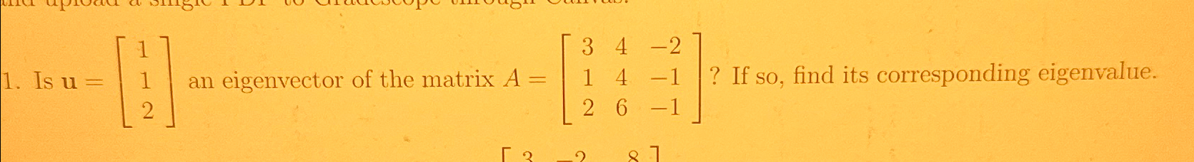 Solved Is u=[112] ﻿an eigenvector of the matrix | Chegg.com