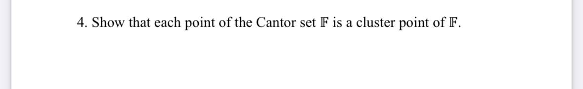 Solved by an EXPERT Show that each point of the Cantor set F ﻿is a | Chegg.com