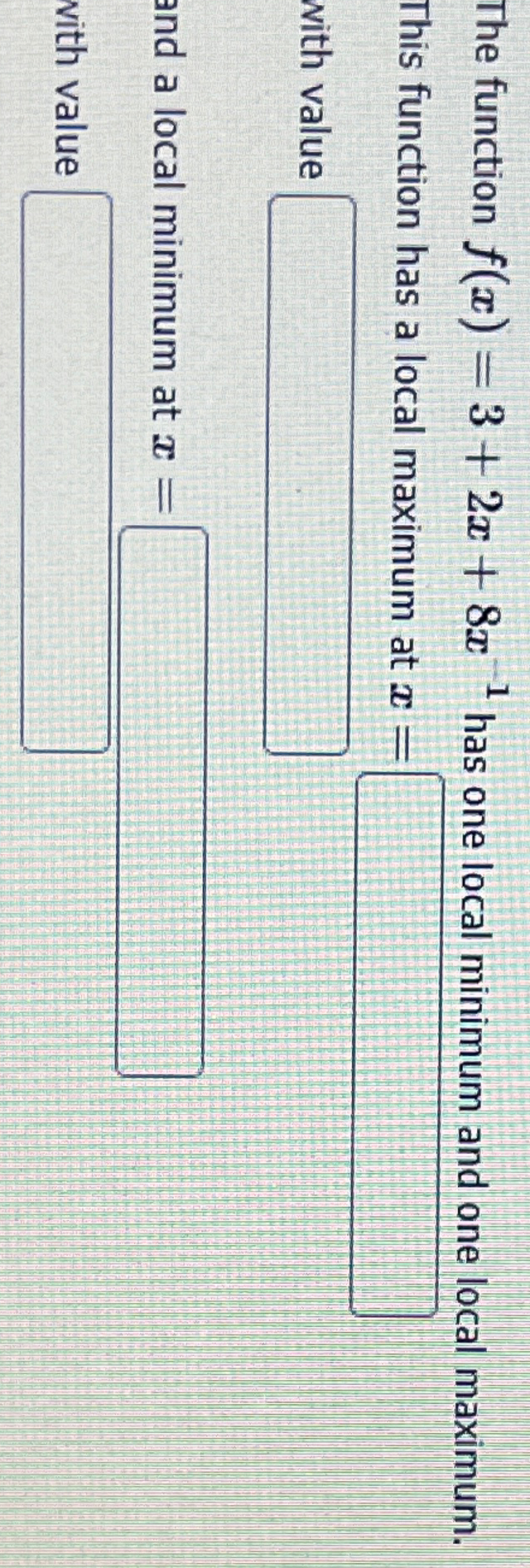 Solved The function f(x)=3+2x+8x-1 ﻿has one local minimum | Chegg.com