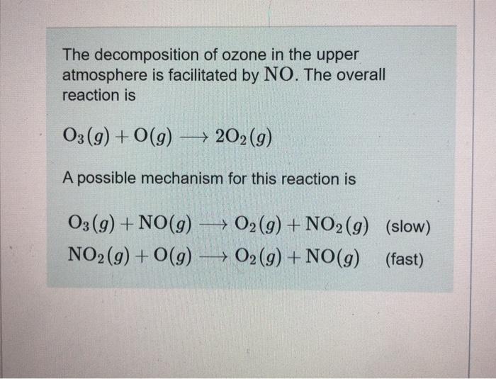 Solved The decomposition of ozone in the upper atmosphere is | Chegg.com