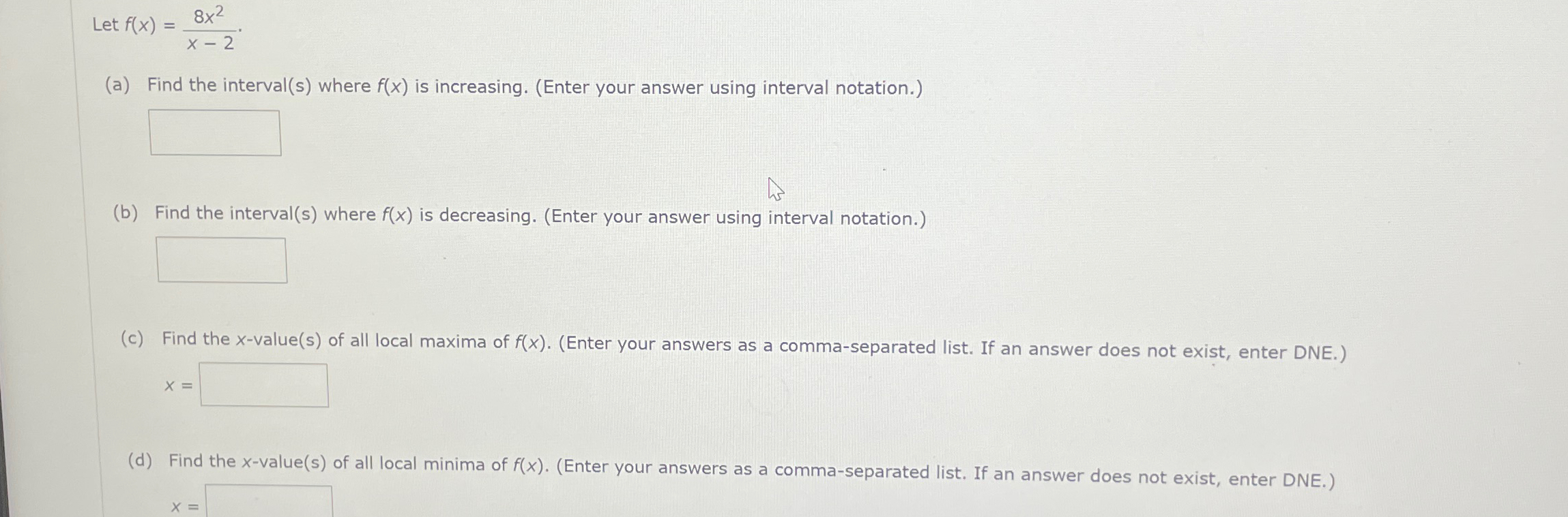 Solved Let f(x)=8x2x-2(a) ﻿Find the interval(s) ﻿where f(x) | Chegg.com