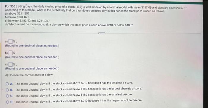 Solved For 300 trading days, the daily closing price of a | Chegg.com