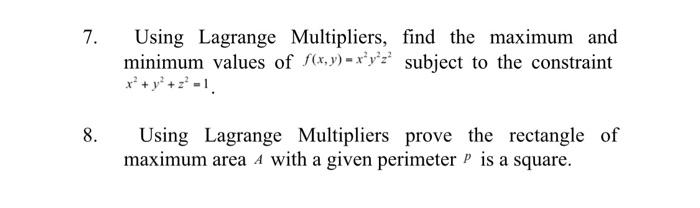Solved 7. Using Lagrange Multipliers, find the maximum and | Chegg.com