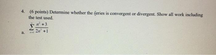 Solved 4. (6 points) Determine whether the series is | Chegg.com