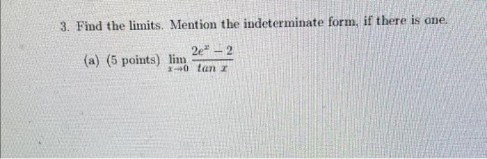 Solved 3. Find the limits. Mention the indeterminate form, | Chegg.com