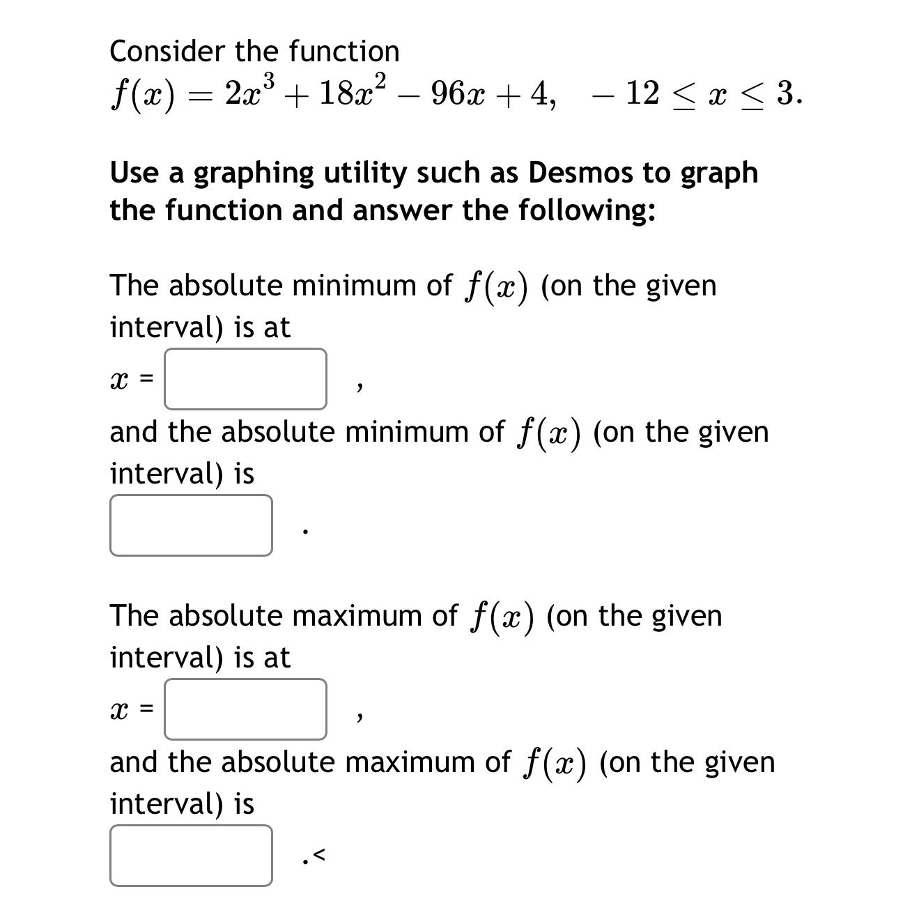 Solved Consider the functionf(x)=2x3+18x2-96x+4,-12≤x≤3.Use | Chegg.com
