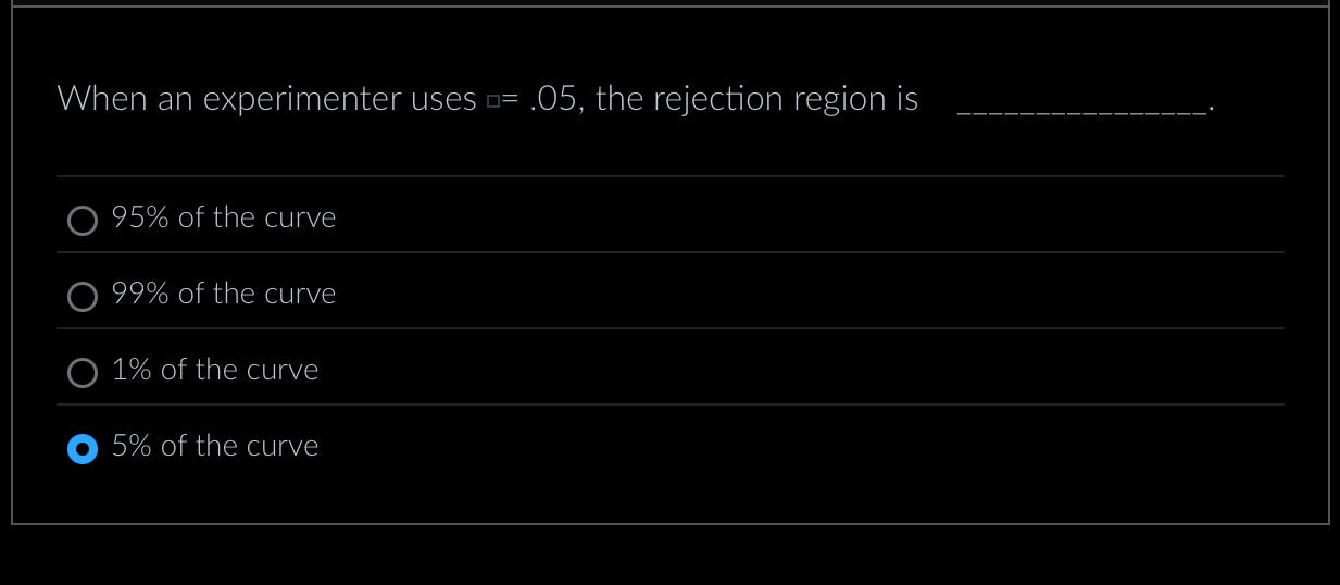 Solved When an experimenter uses =.05, ﻿the rejection | Chegg.com