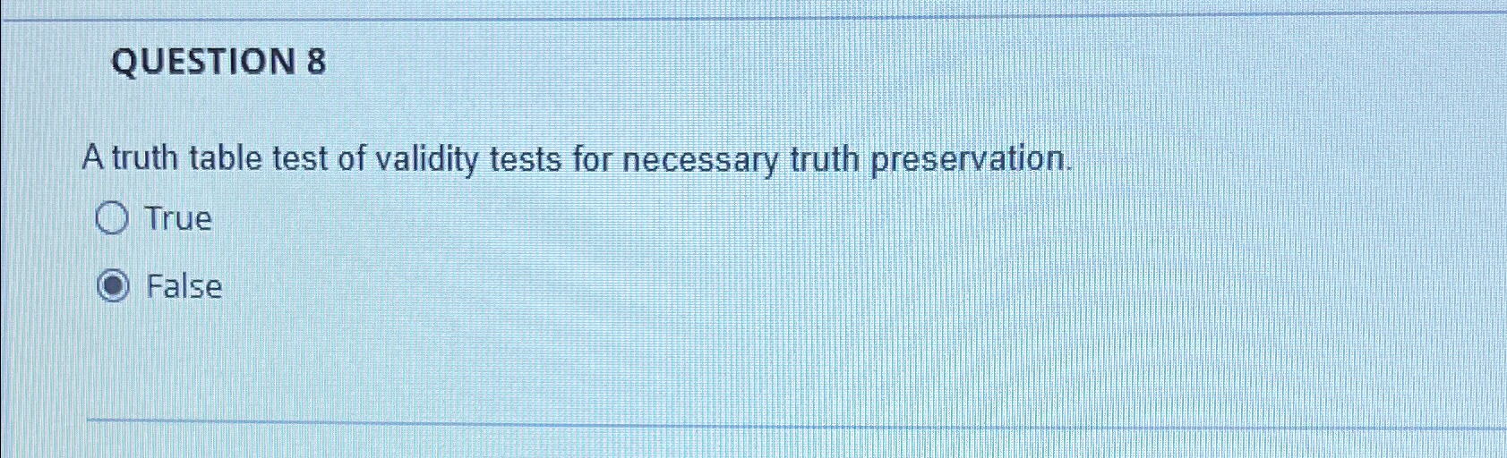 QUESTION 8A truth table test of validity tests for | Chegg.com