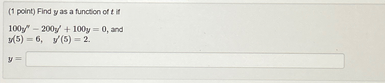 Solved (1 ﻿point) ﻿Find y ﻿as a function of t | Chegg.com