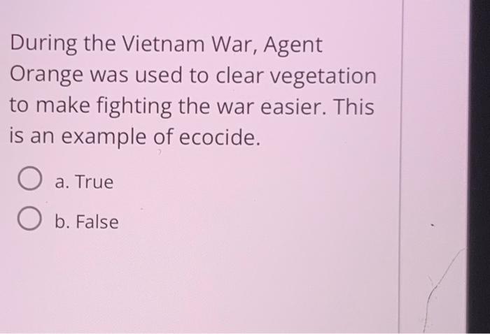 Solved During the Vietnam War, Agent Orange was used to | Chegg.com