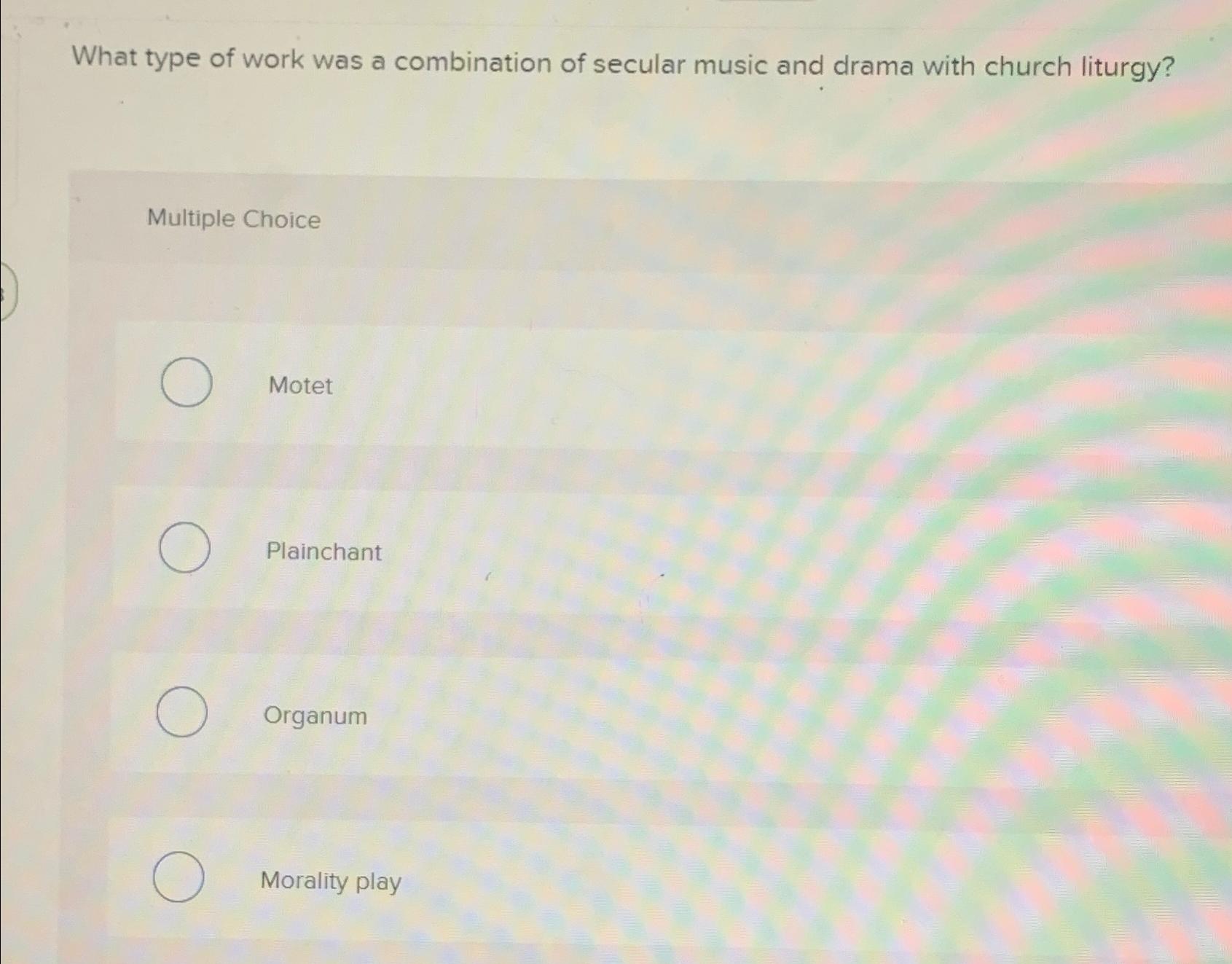 Solved What type of work was a combination of secular music | Chegg.com