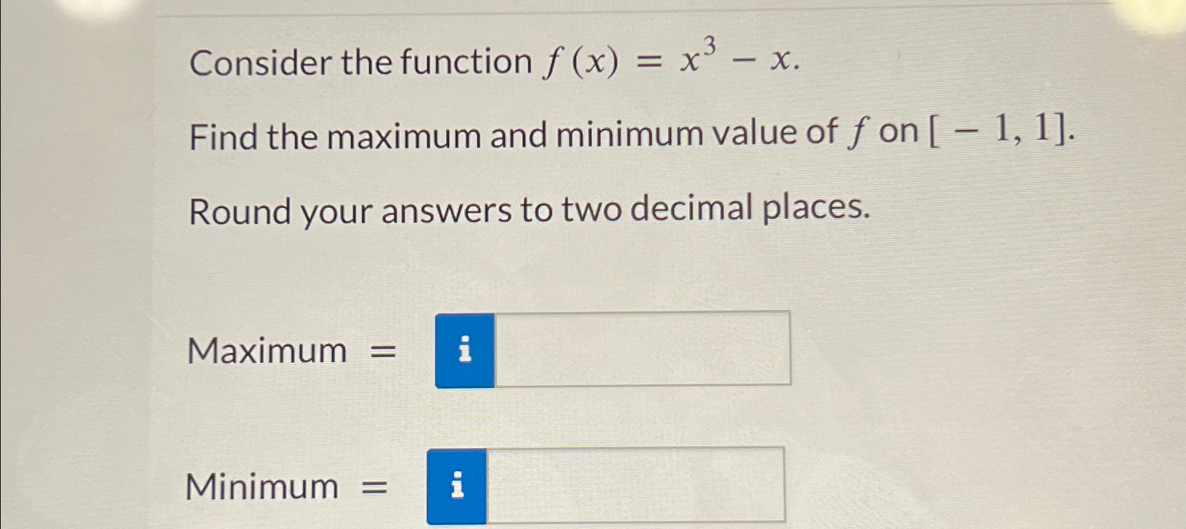 Solved Consider the function f(x)=x3-xFind the maximum and | Chegg.com