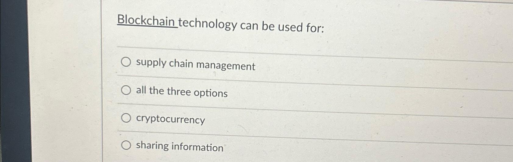Solved Blockchain technology can be used for:supply chain | Chegg.com