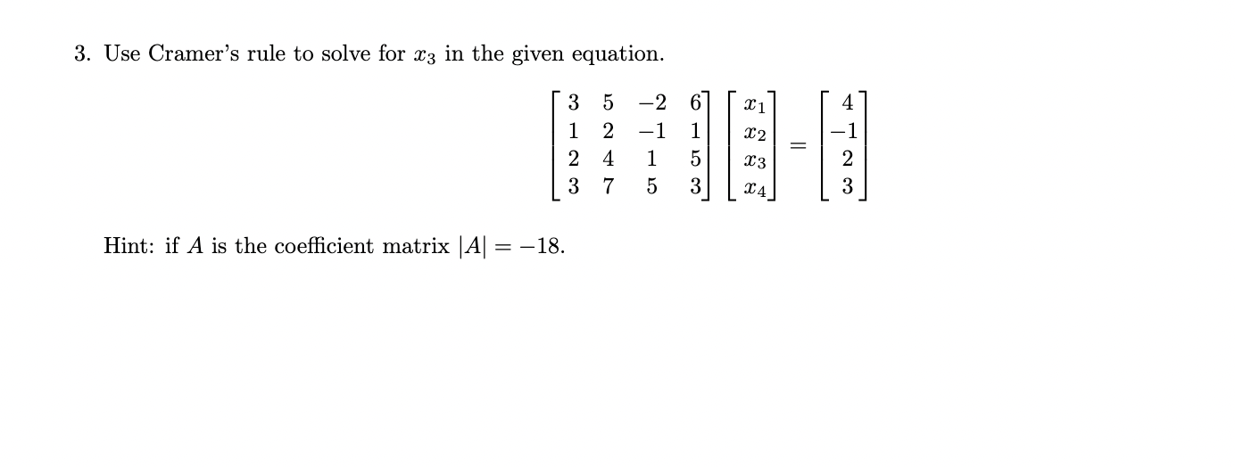 Solved Use Cramer's rule to solve for x3 ﻿in the given | Chegg.com