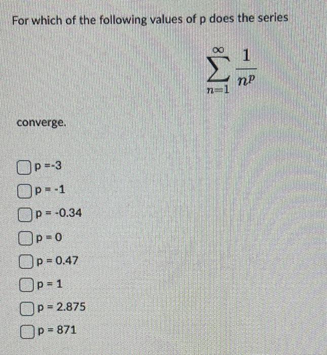 Solved For which of the following values of p does the | Chegg.com
