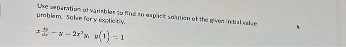 Solved Use separation of variables to find an explicit | Chegg.com
