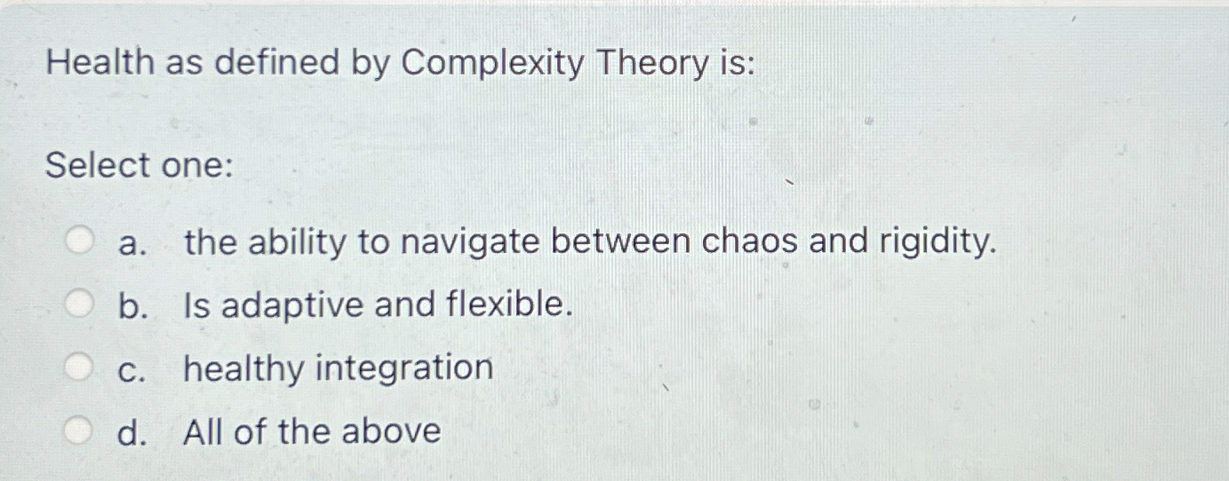 Solved Health as defined by Complexity Theory is:Select | Chegg.com