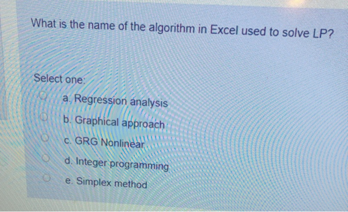 Solved What is the name of the algorithm in Excel used to | Chegg.com