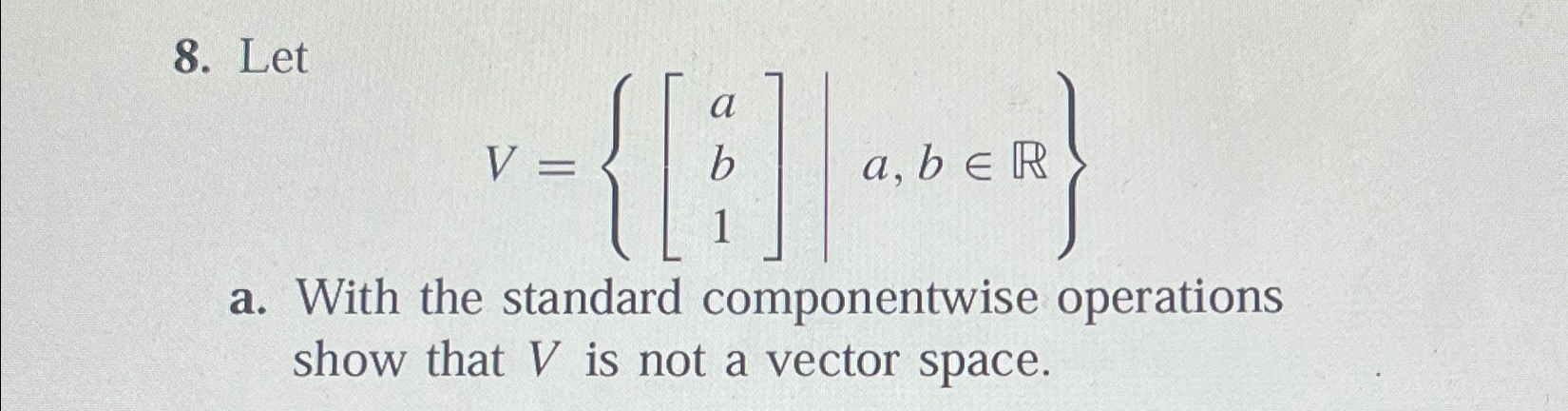 Solved LetV={[ab1]|a,binR}a. ﻿With the standard | Chegg.com