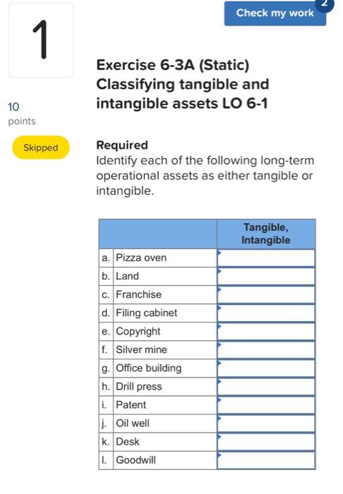 Exercise 6-3A (Static) Classifying tangible and | Chegg.com Exercise 6-3A (Static) Classifying tangible and | Chegg.com