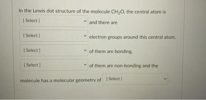 Solved In the Lewis dot structure of the molecule CH20, the | Chegg.com