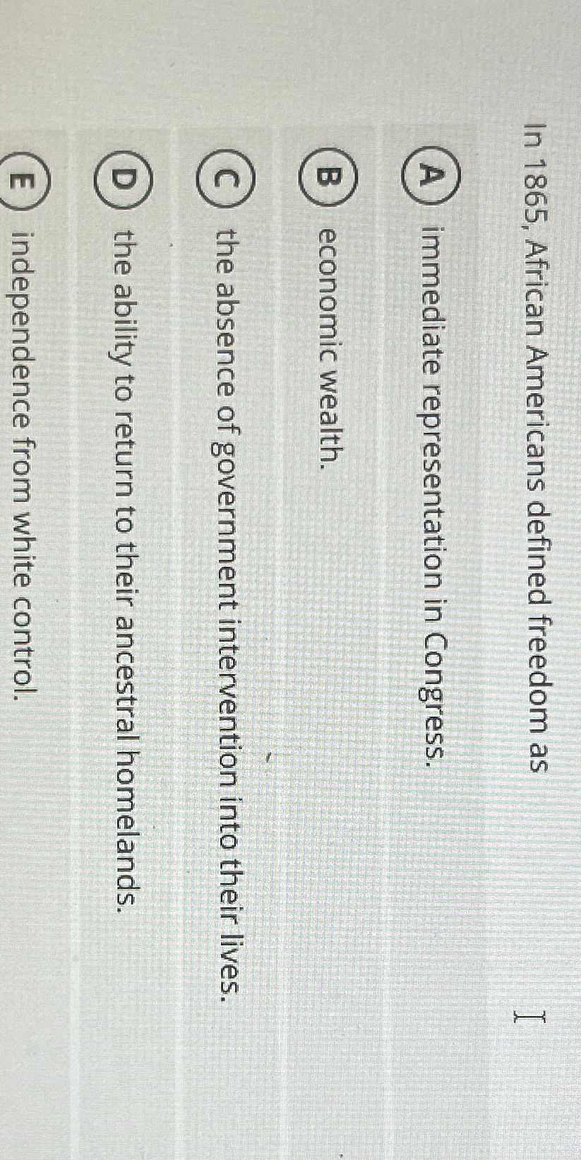 Solved In 1865, ﻿African Americans defined freedom | Chegg.com