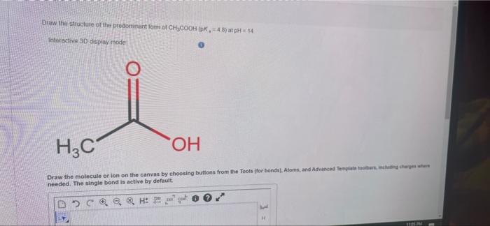 Solved Drow the structure of the predomina omot CHCOOH IK, | Chegg.com
