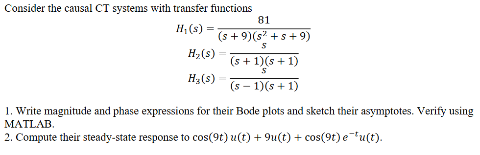 Solved Consider the causal CT systems with transfer | Chegg.com Solved Consider the causal CT systems with transfer | Chegg.com