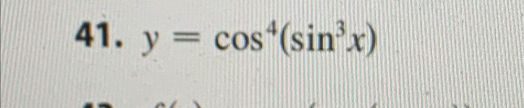 Solved y=cos4(sin3x) | Chegg.com