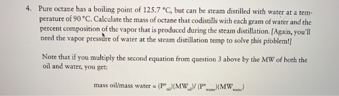 Solved 4. Pure octane has a boiling point of 125.7 °C, but | Chegg.com